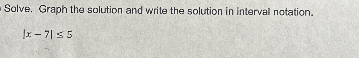 Solved Solve. Graph the solution and write the solution in | Chegg.com