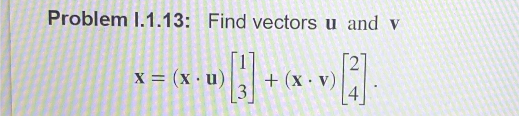 Solved Problem I.1.13: Find vectors u ﻿and | Chegg.com
