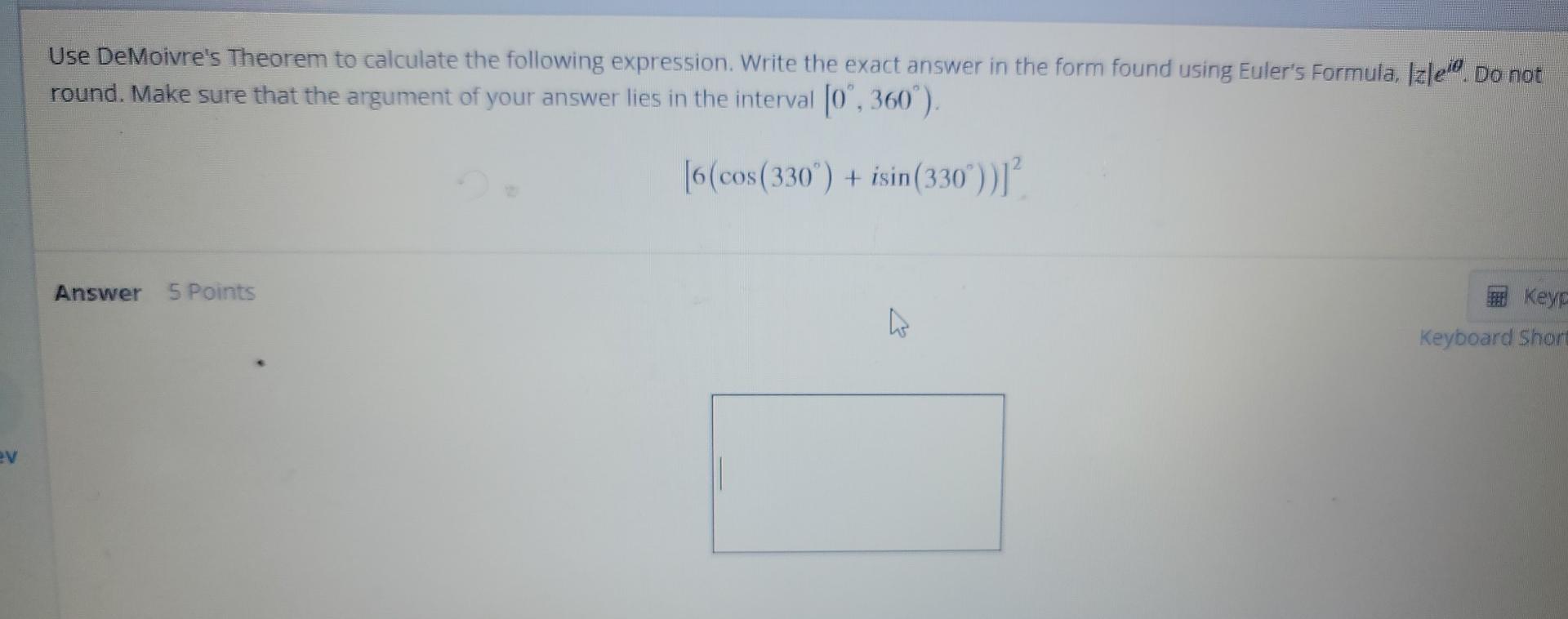 Solved Use DeMoivre's Theorem to calculate the following | Chegg.com