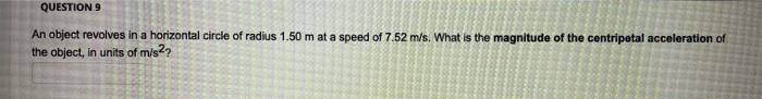 Solved QUESTION 9 An object revolves in a horizontal circle | Chegg.com