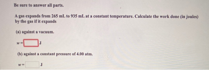 Solved A gas expands from 265 mL to 935 mL at a constant | Chegg.com