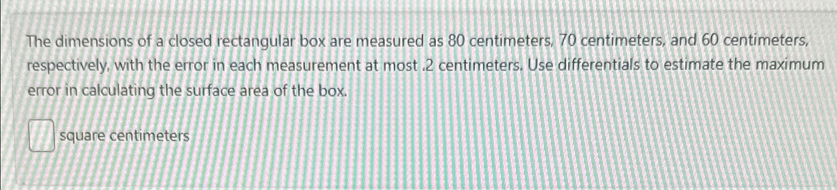 Solved The dimensions of a closed rectangular box are | Chegg.com