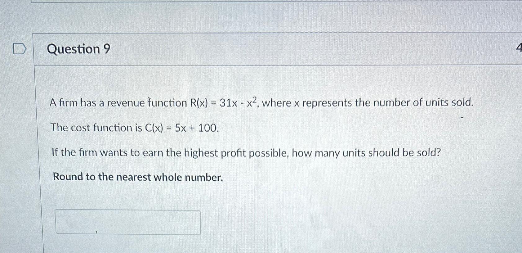 Solved Question 9A firm has a revenue function R(x)=31x-x2, | Chegg.com