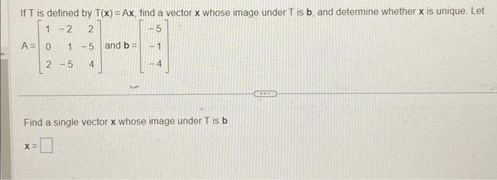 Solved If T is defined by T(x)=Ax, find a vector x whose | Chegg.com