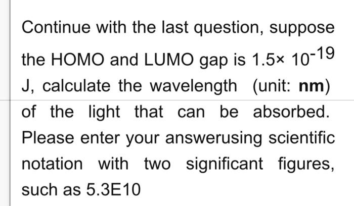 Solved Continue with the last question, suppose the HOMO and | Chegg.com