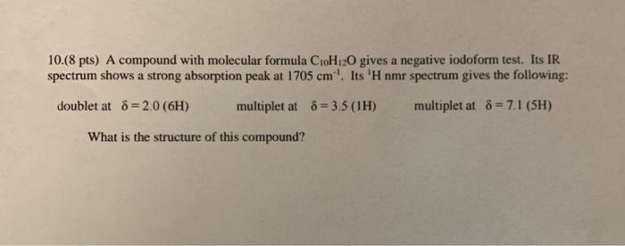 Solved A compound with molecular formula C10H12O gives a | Chegg.com