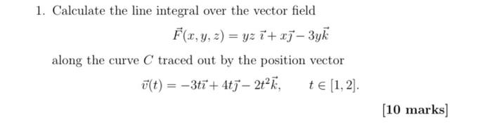 Solved 1. Calculate the line integral over the vector field | Chegg.com