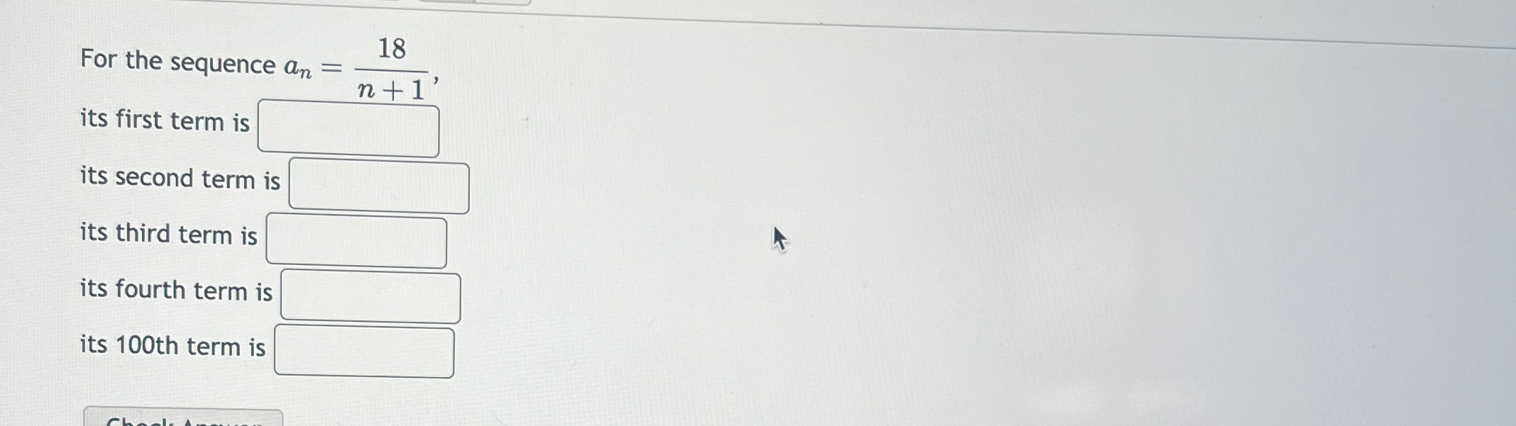 Solved For the sequence an=18n+1its first term is its second | Chegg.com