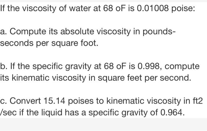 Solved If the viscosity of water at 68 oF is 0.01008 poise: | Chegg.com