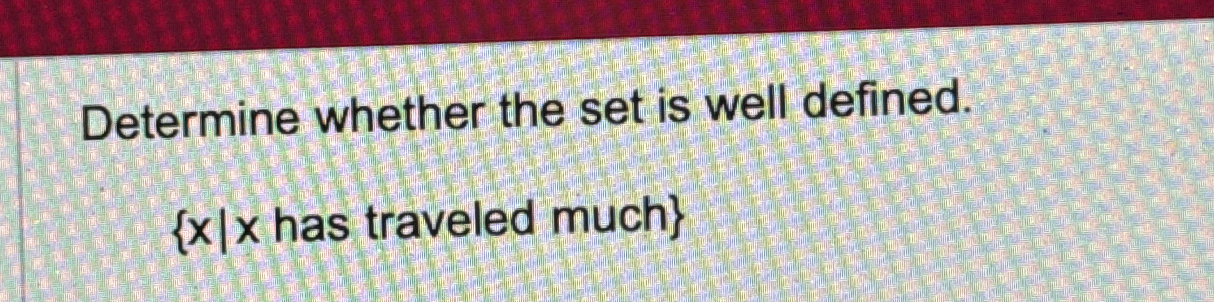 Solved How to solve Determine whether the set is well | Chegg.com