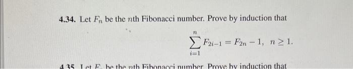 Solved 4.34. Let Fn be the nth Fibonacci number. Prove by | Chegg.com