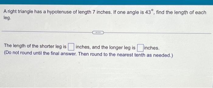 Solved A right triangle has a hypotenuse of length 7 inches. | Chegg.com
