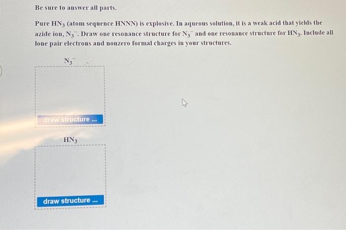 Solved Be sure to answer all parts. Pure HN3 (atom sequence | Chegg.com
