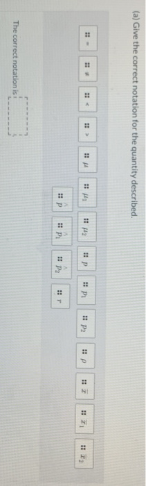 Solved Give the correct notation for the quantity described | Chegg.com