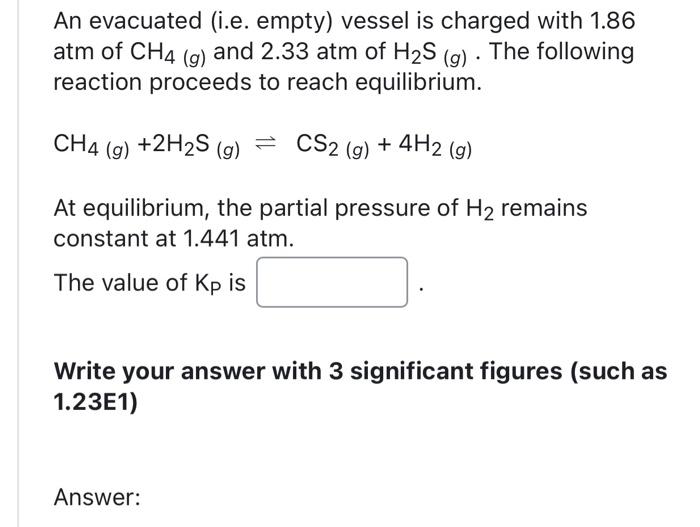 Solved An evacuated (i.e. empty) vessel is charged with 1.86 | Chegg.com