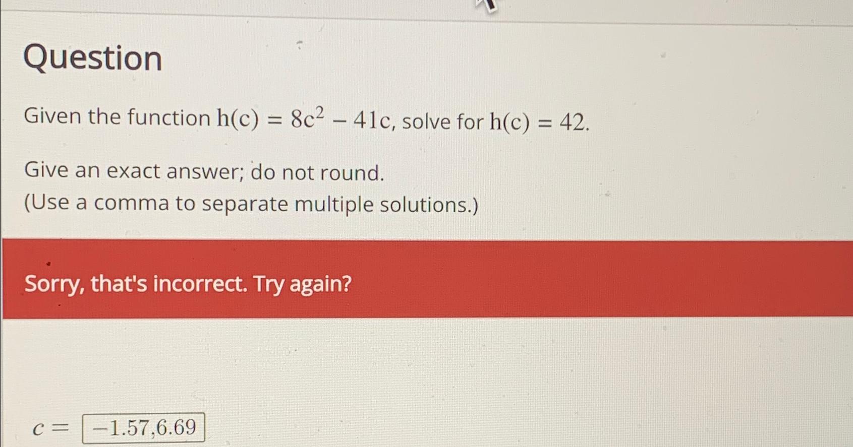 Solved QuestionGiven the function h(c)=8c2-41c, ﻿solve for | Chegg.com
