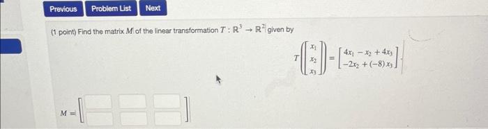 Solved (1 point) Find the matrix M of the linear | Chegg.com