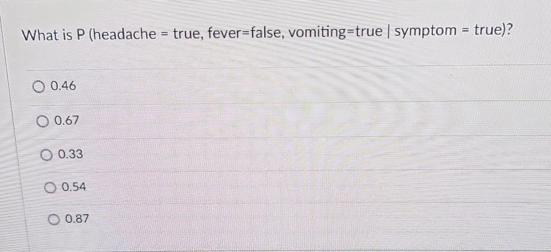 Solved \begin{tabular}{|l|l|l|l|l|} \hline ID & headache & | Chegg.com