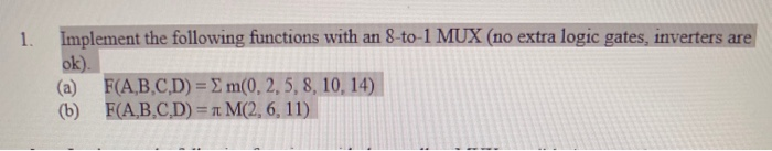 Solved 1. Implement the following functions with an 8-to-1 | Chegg.com