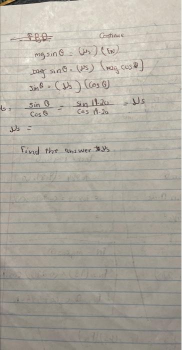 Solved mgsinθ=(μs)( FN )bogsinθ=(μs)( rag | Chegg.com