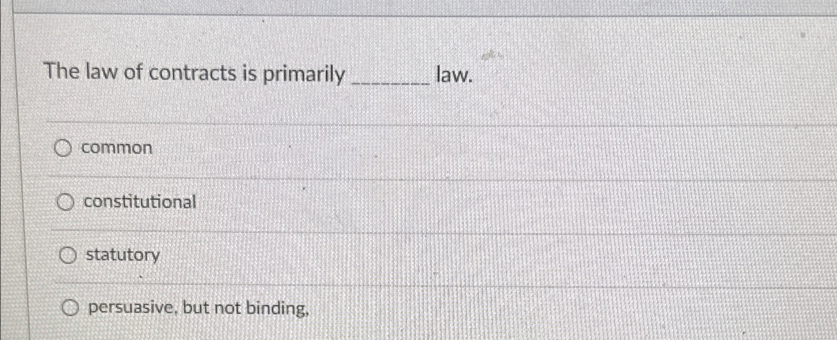 Solved The law of contracts is primarily q, ﻿law. | Chegg.com