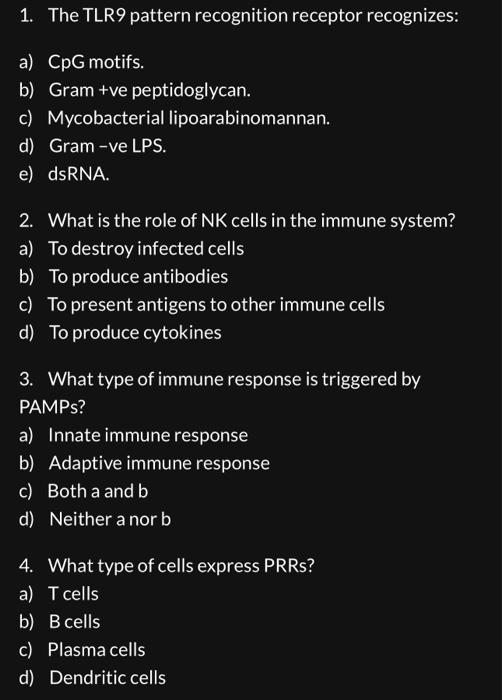 Solved 1. The TLR9 pattern recognition receptor recognizes: | Chegg.com