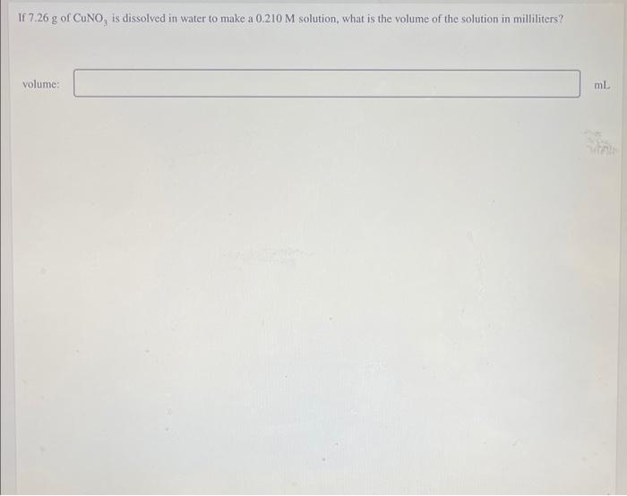 Solved If 7.26 g of CuNO, is dissolved in water to make a | Chegg.com