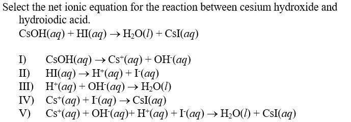 Solved Select the net ionic equation for the reaction | Chegg.com