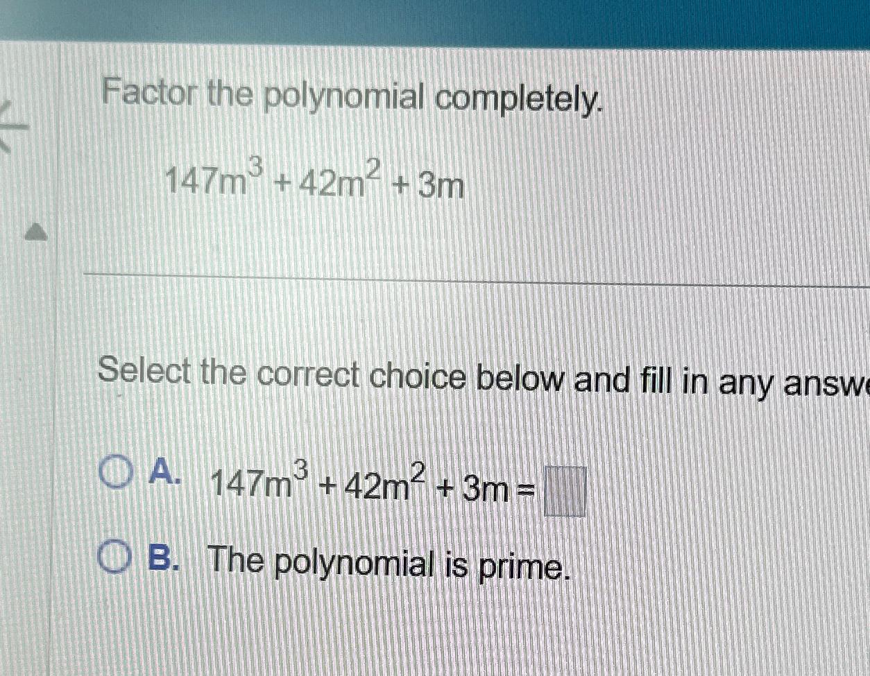 Solved Factor the polynomial completely.147m3+42m2+3mSelect | Chegg.com