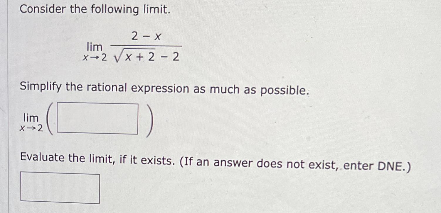 Solved Consider the following limit.limx→22-xx+22-2Simplify | Chegg.com