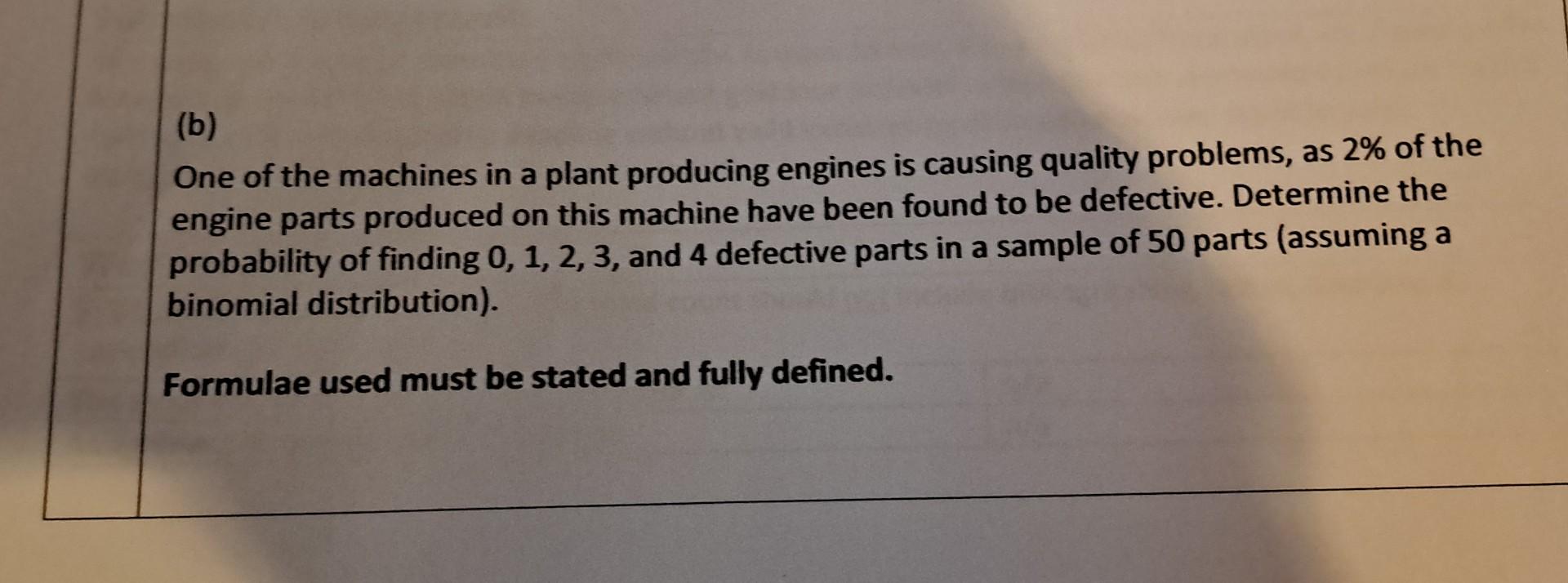 Solved (b) One of the machines in a plant producing engines | Chegg.com