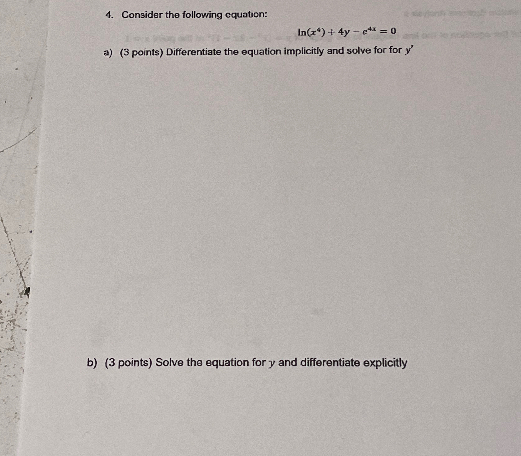 Solved Consider the following equation:ln(x4)+4y-e4x=0a) ( 3 | Chegg.com
