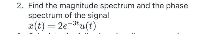 Solved 2. Find the magnitude spectrum and the phase spectrum | Chegg.com