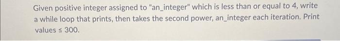 Solved Given positive integer assigned to "an_integer" which | Chegg.com