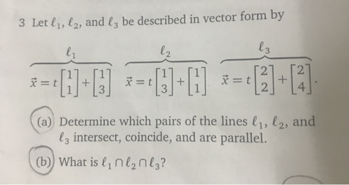 Solved 3 Let l1, l2, and la be described in vector form by | Chegg.com