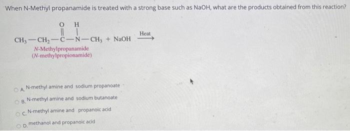 Solved When N-Methylpropanamide is treated with a strong | Chegg.com
