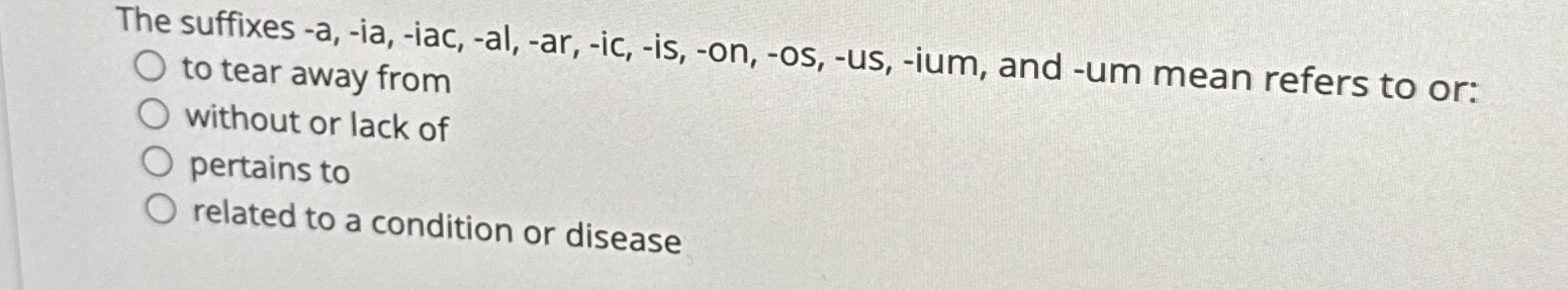 Solved The suffixes -a, -ia, -iac, | Chegg.com