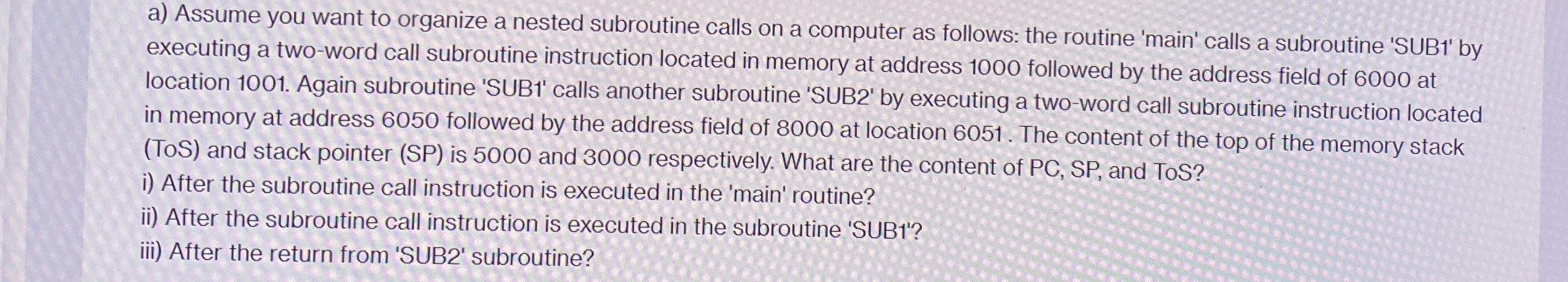 Solved a) ﻿Assume you want to organize a nested subroutine | Chegg.com