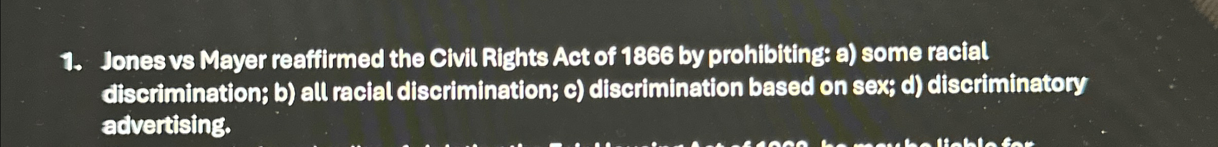 Solved Jones vs Mayer reaffirmed the Civil Rights Aot of | Chegg.com