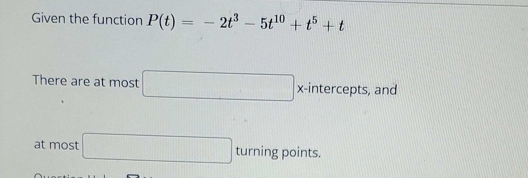 Solved Given the function P(t) 2t3 - 5t10 + + +t There are | Chegg.com