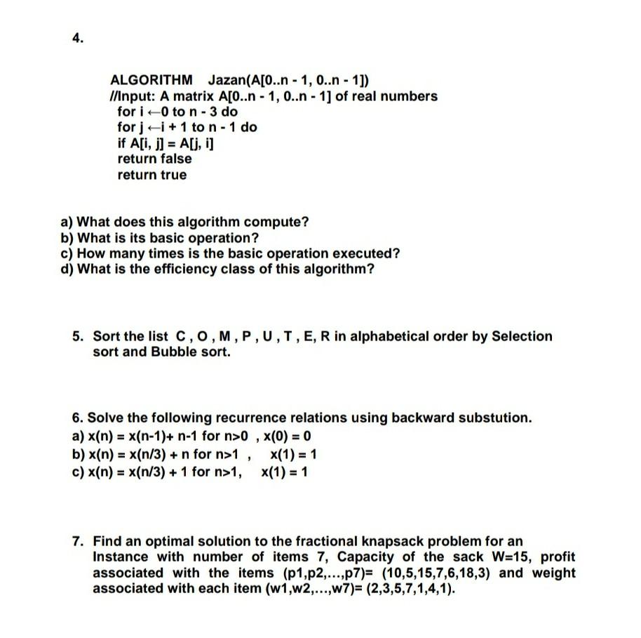 Solved ALGORITHM Jazan(A[0..n−1,0..n−1]) I/lnput: A matrix | Chegg.com
