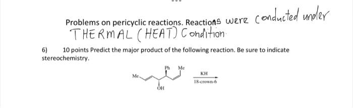Solved Problems on pericyclic reactions. Reactions were | Chegg.com