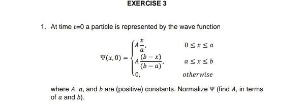 Solved 1. At time t=0 a particle is represented by the wave | Chegg.com