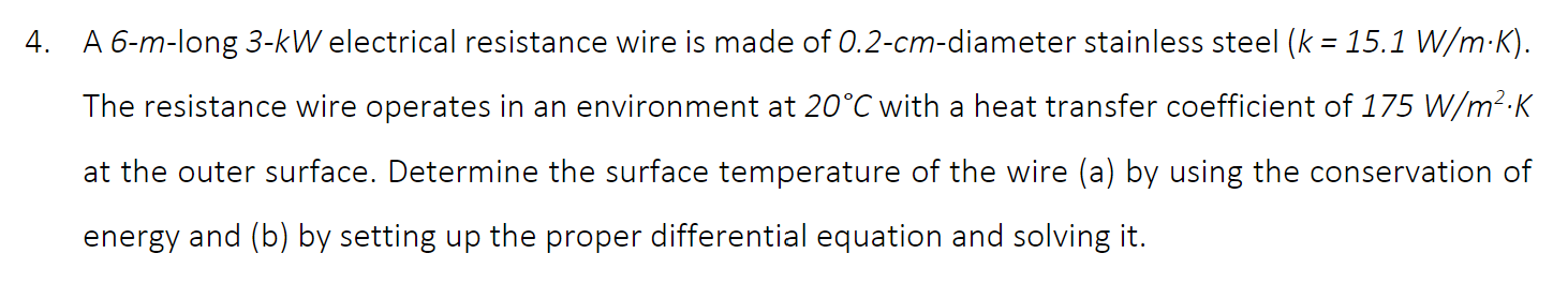 Solved A 6-m-long 3-kW electrical resistance wire is made of | Chegg.com
