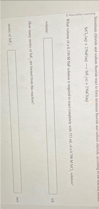 Solved SrCl2(aq)+2NaF(aq)→SrF2( s)+2NaCl(aq) What volume of | Chegg.com