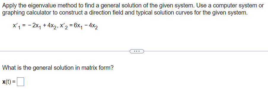 Solved Apply the eigenvalue method to find a general | Chegg.com