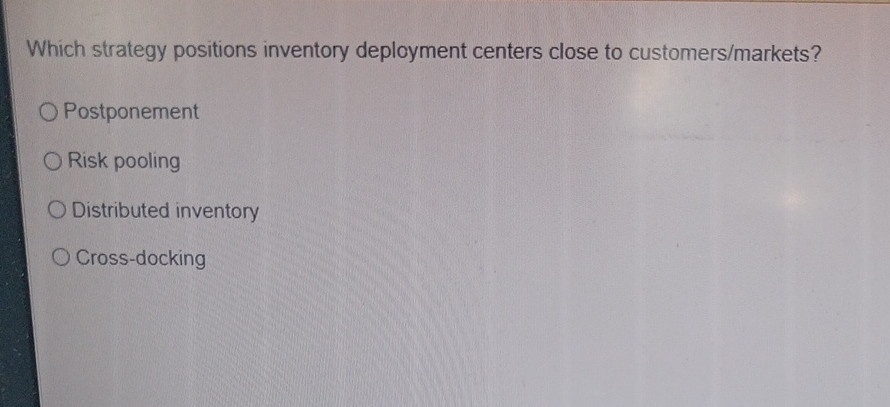 Solved Which strategy positions inventory deployment centers | Chegg.com