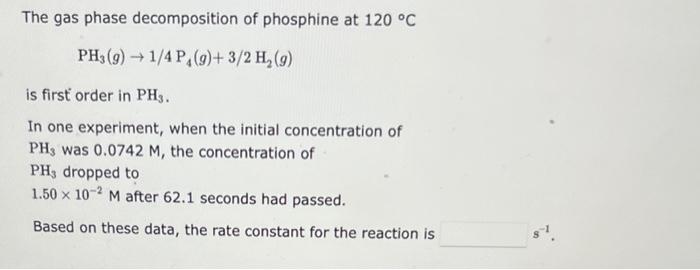 Solved The gas phase decomposition of phosphine at 120∘C | Chegg.com
