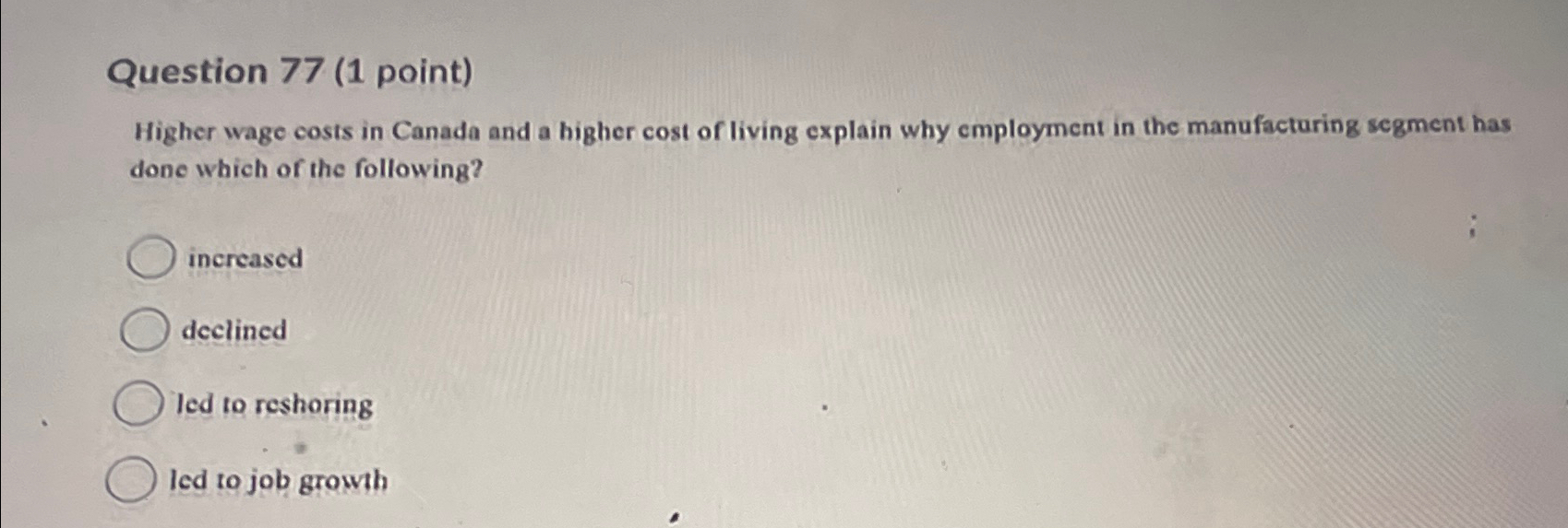 Solved Question 77 (1 ﻿point)Higher wage costs in Canada and | Chegg.com