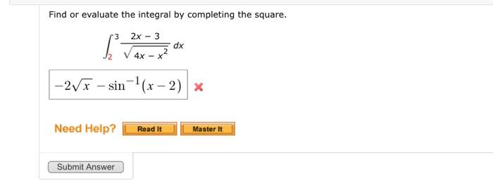 Solved Find or evaluate the integral by completing the | Chegg.com